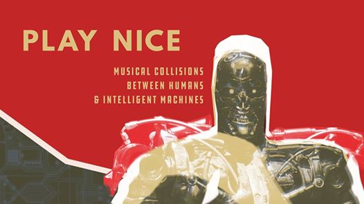 Play Nice: Musical collisions between humans and intelligent machines ...